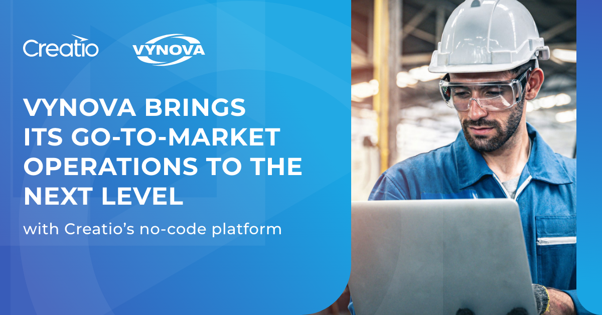Vynova Brings Its Go-To-Market Operations to the Next Level with Creatio’s No-Code Platform ...